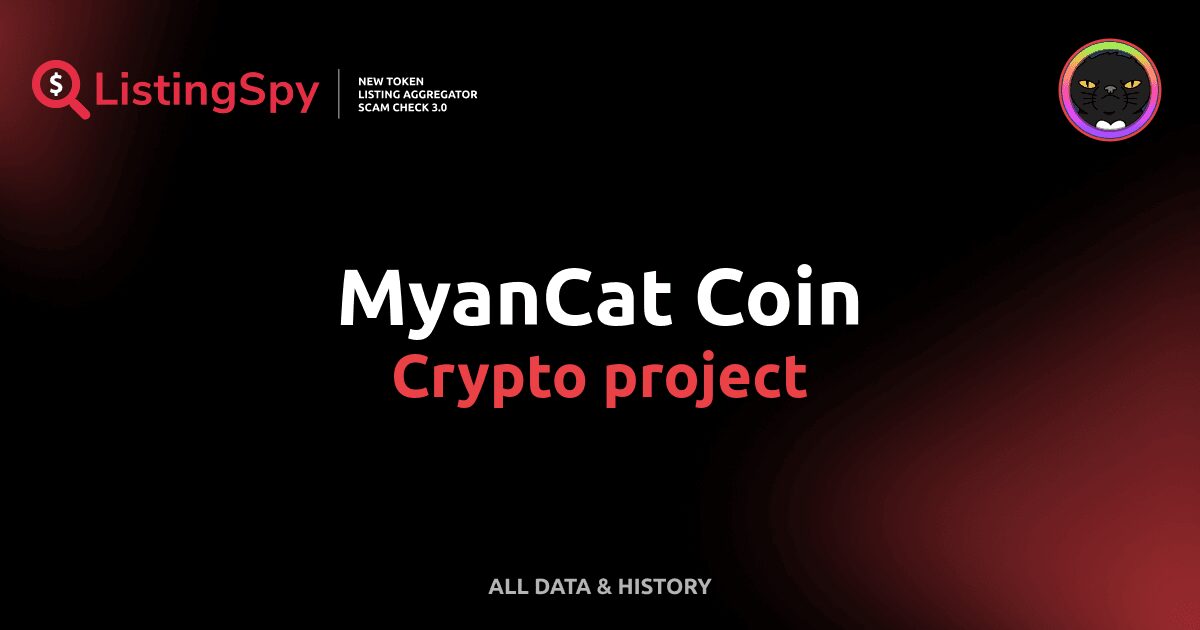 MyanCat Coin crypto project info: MYAN listings, events, charts, community, analysis | ListingSpy