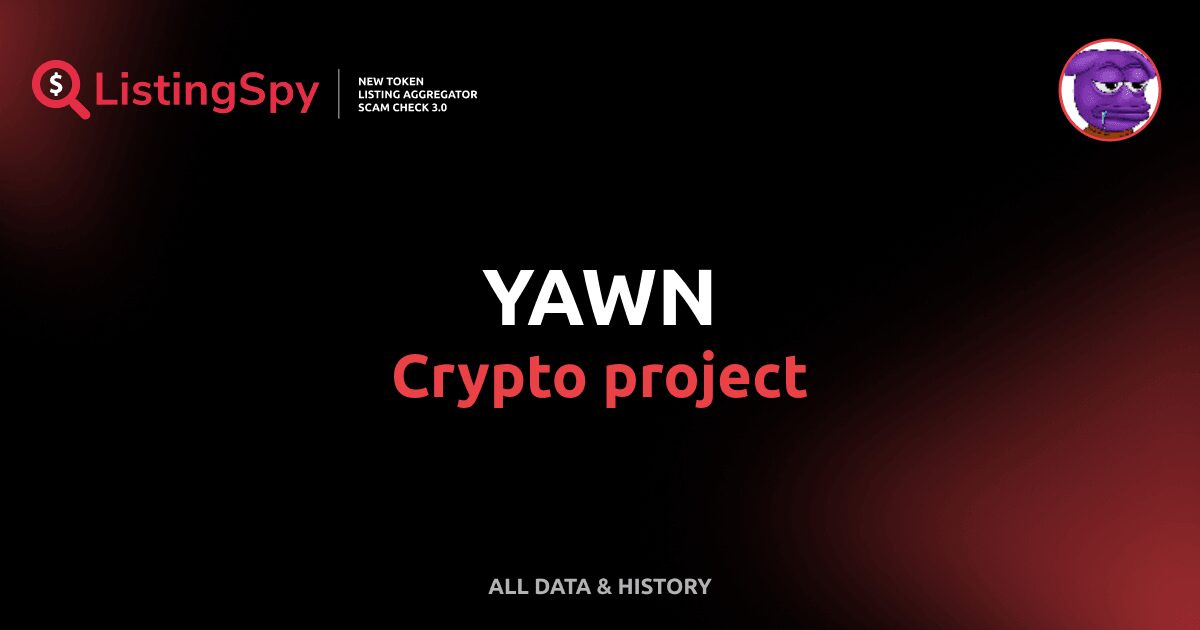 YAWN crypto project info: $YAWN listings, events, charts, community ...
