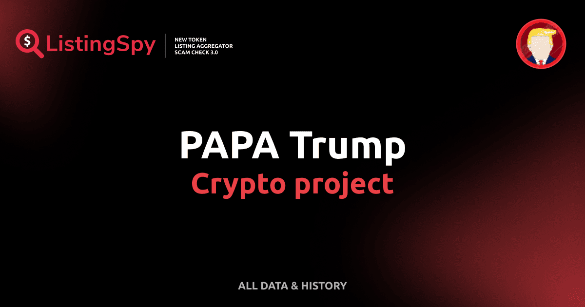 PAPA Trump crypto project on ListingSpy | ListingSpy
