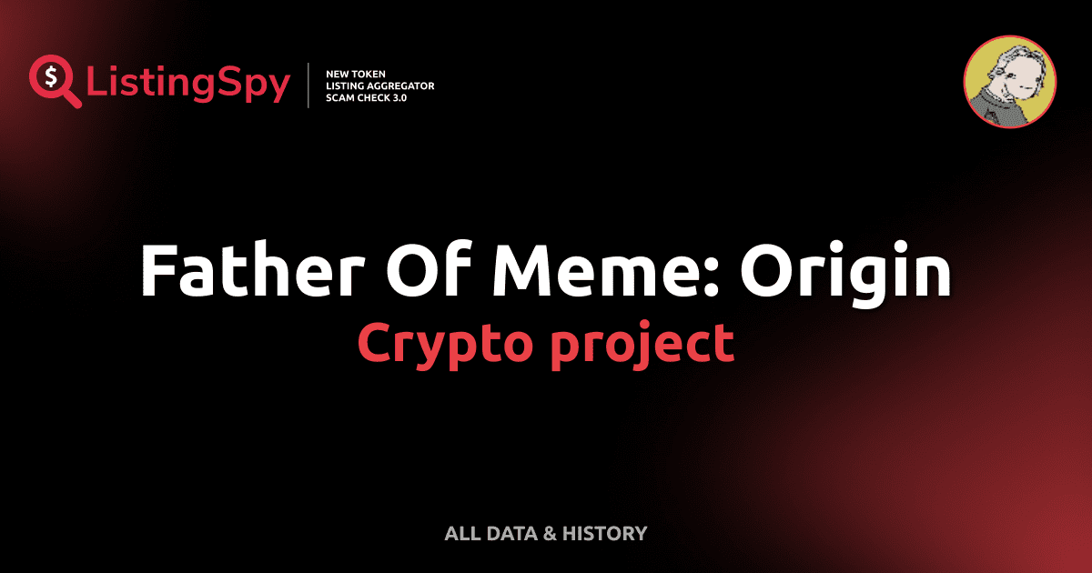 Father Of Meme: Origin crypto project on ListingSpy | ListingSpy
