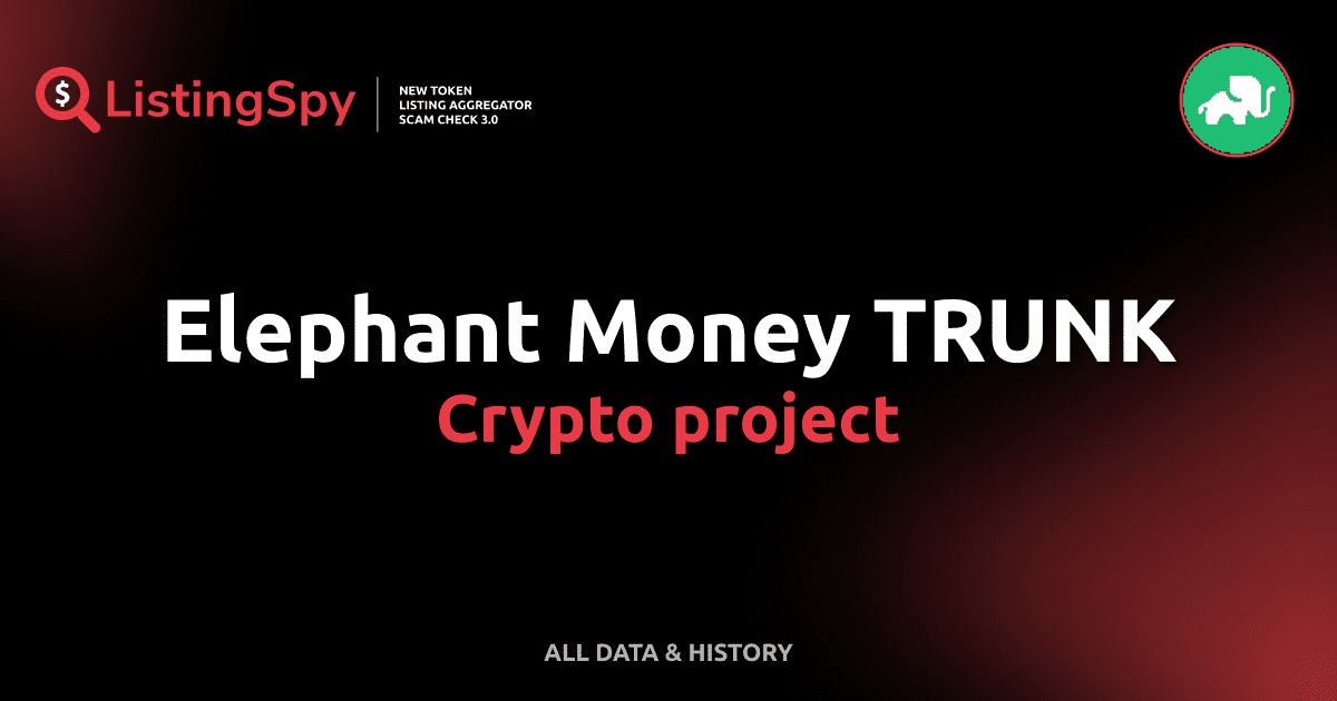 Elephant Money TRUNK crypto project on ListingSpy | ListingSpy