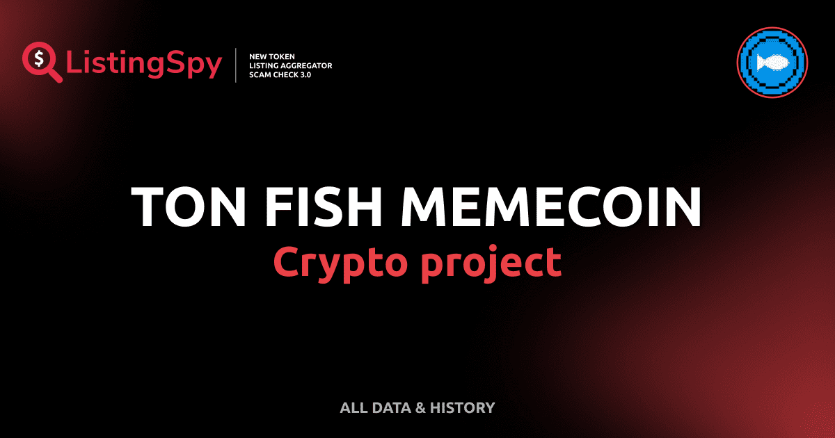 TON FISH MEMECOIN crypto project on ListingSpy | ListingSpy