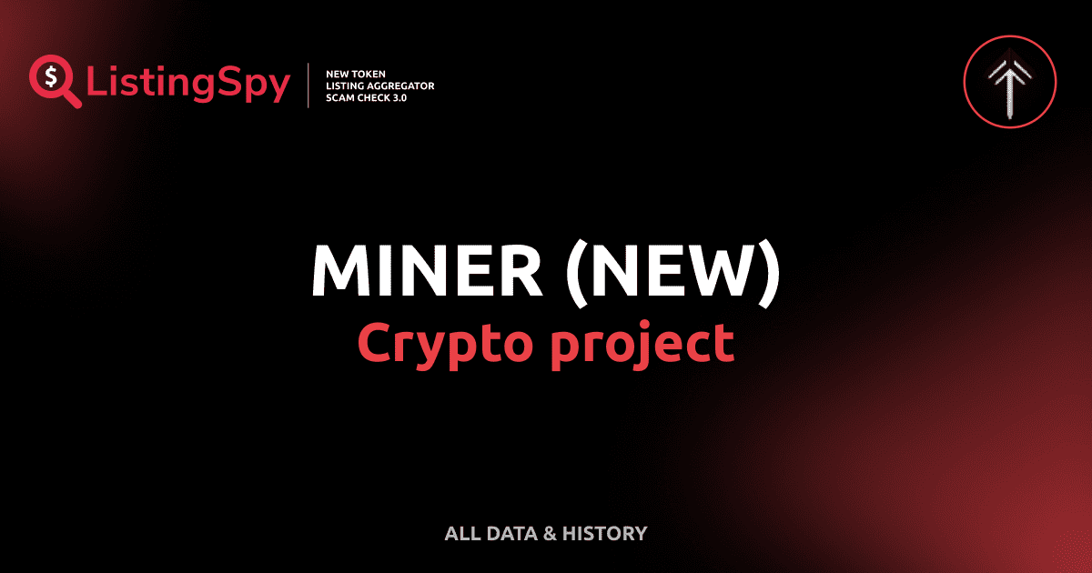 MINER (NEW) crypto project on ListingSpy | ListingSpy