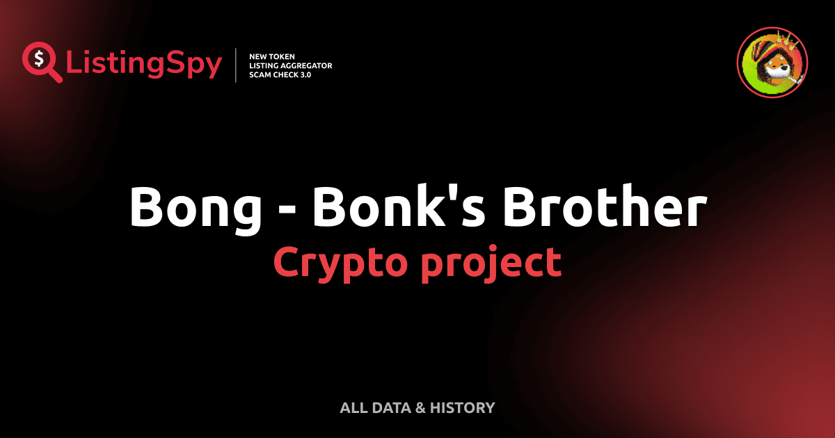 Bong - Bonk's Brother crypto project on ListingSpy | ListingSpy