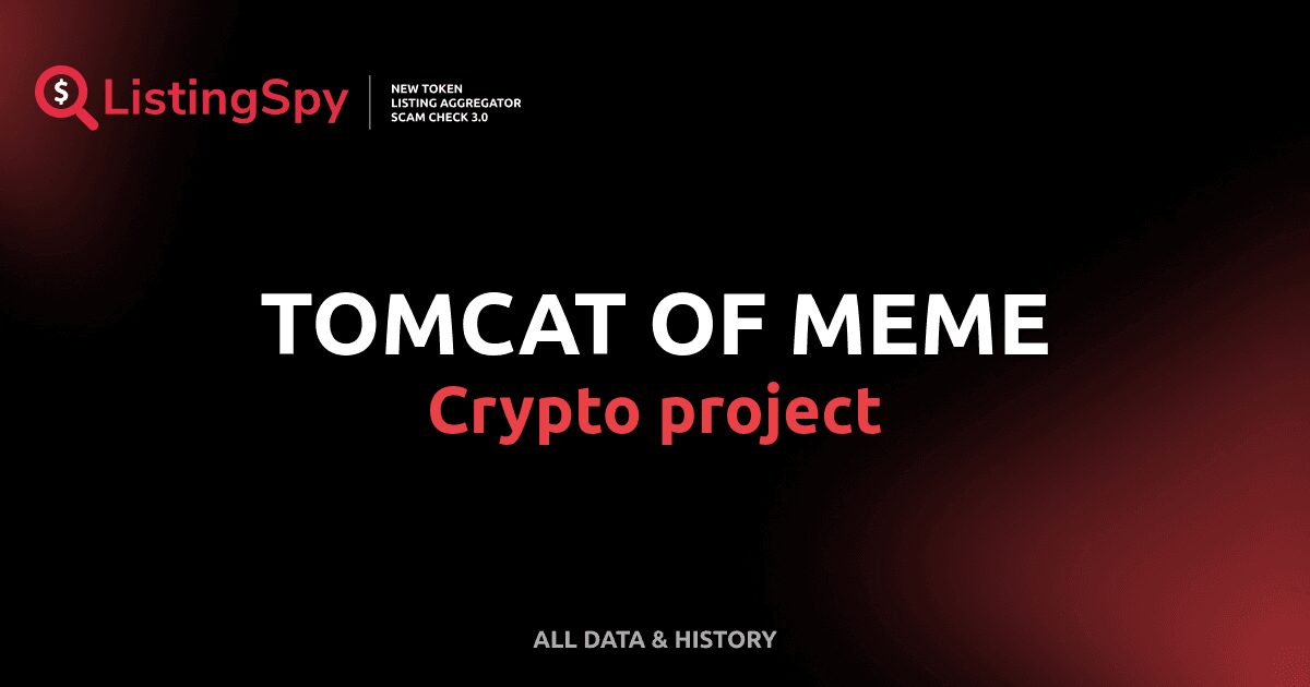 TOMCAT OF MEME crypto project info: TOMCAT listings, events, charts ...