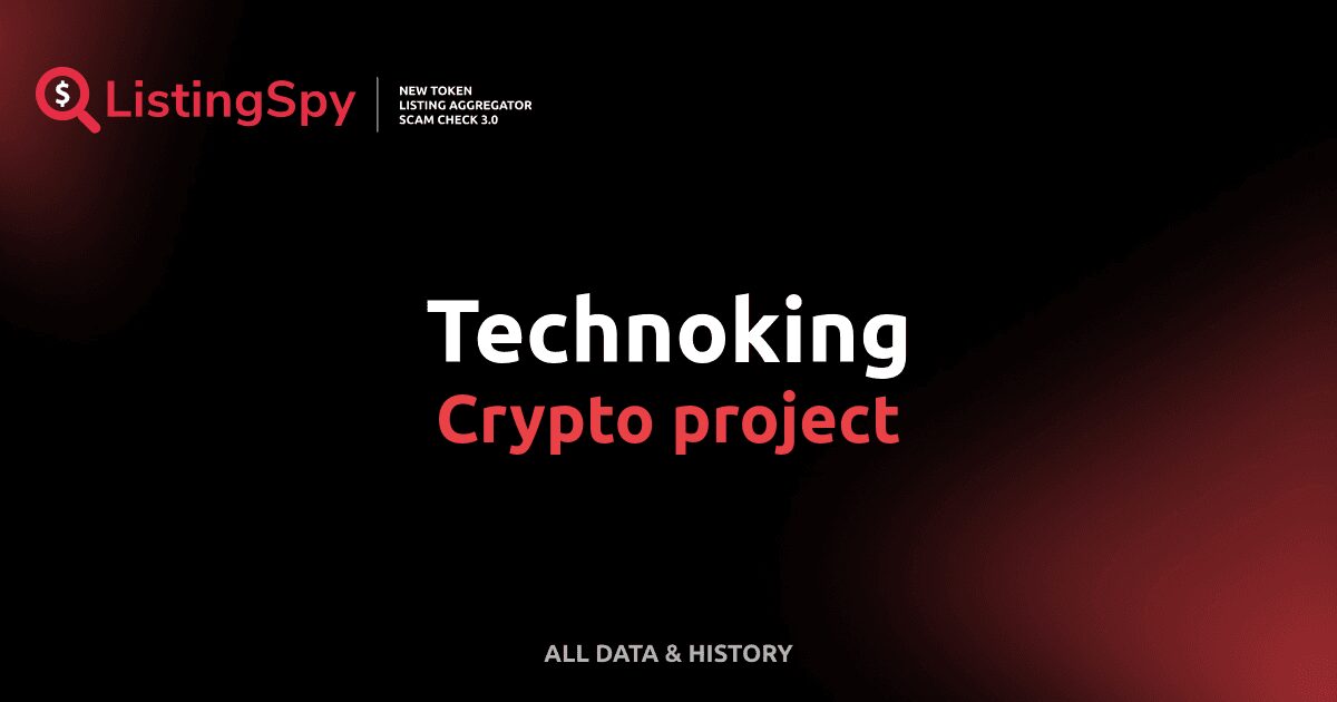 Technoking crypto project info: TECHNOKING listings, events, charts, community, analysis ...