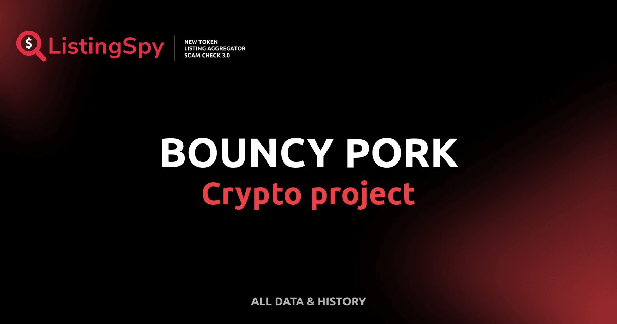 BOUNCY PORK crypto project info: BOUNCYPORK listings, events, charts ...