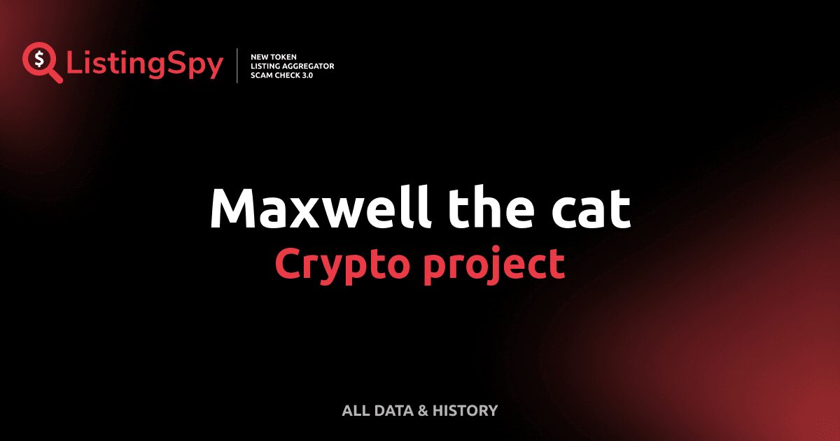 Maxwell the cat crypto project info: CAT listings, events, charts, community, analysis | ListingSpy