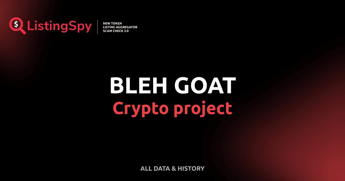 BLEH GOAT crypto project info: BLEH listings, events, charts, community ...