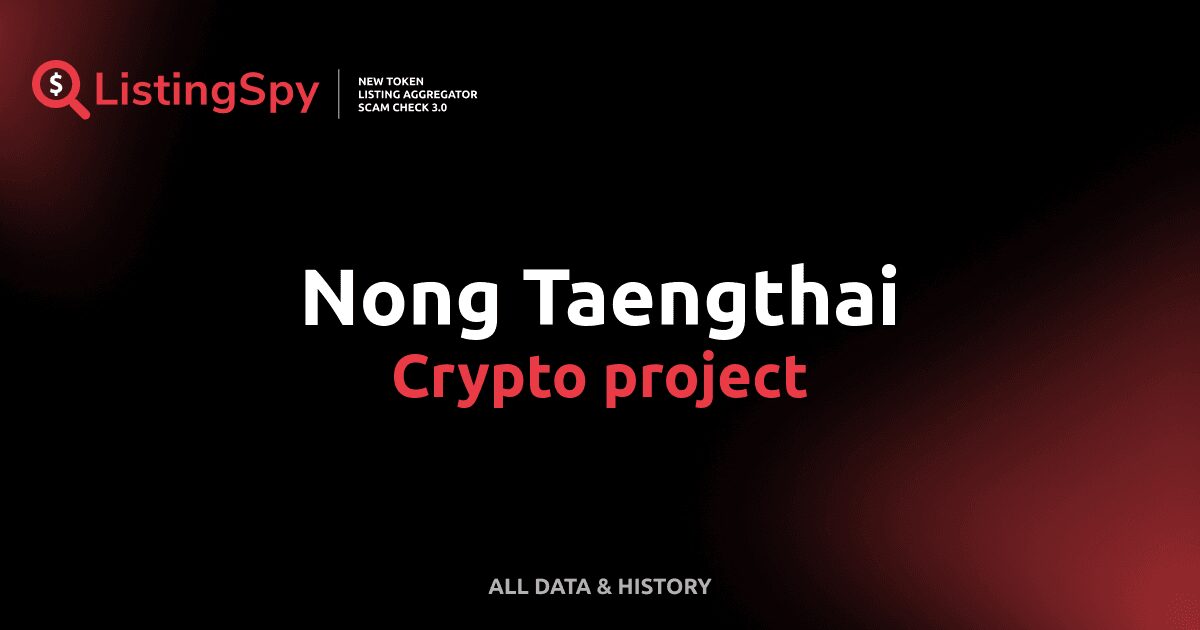 Nong Taengthai crypto project info: NONG listings, events, charts, community, analysis | ListingSpy