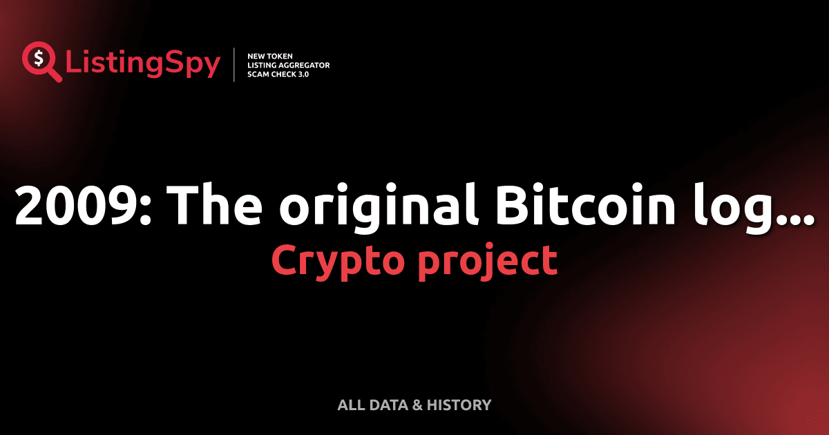 2009: The original Bitcoin log... crypto project info: BC listings ...