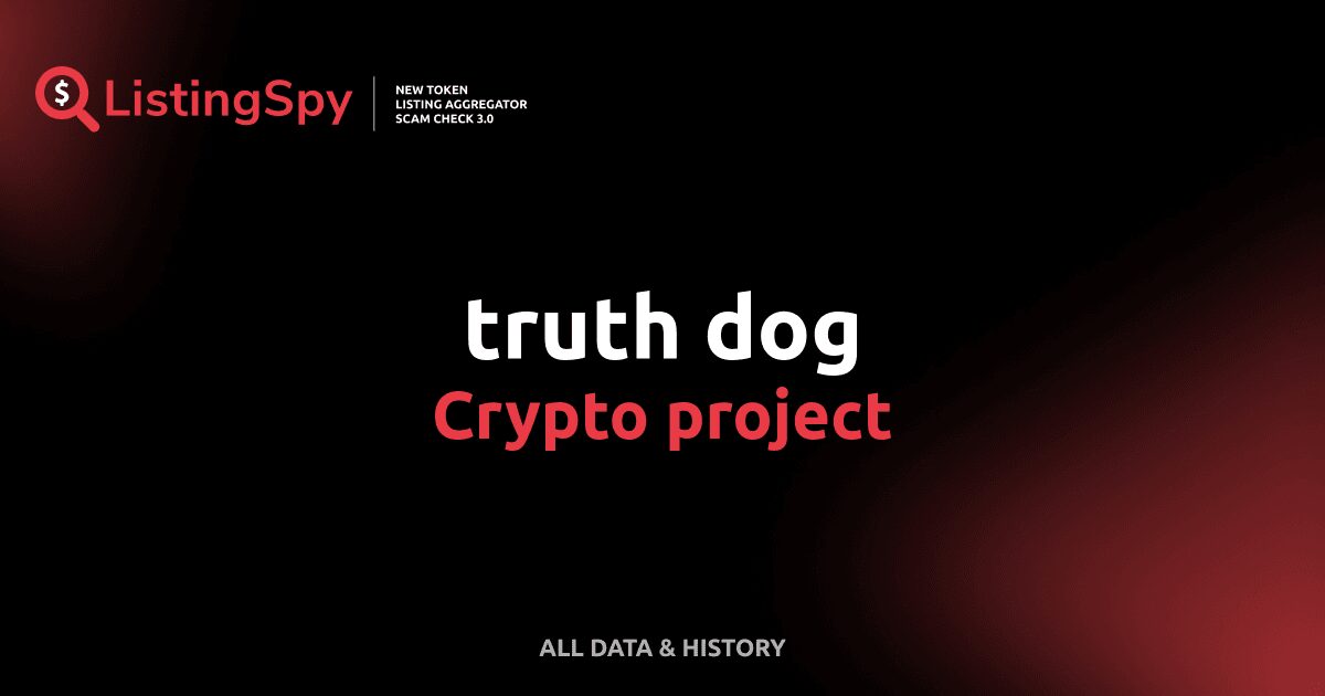 truth dog crypto project info: TRUTH DOG listings, events, charts ...