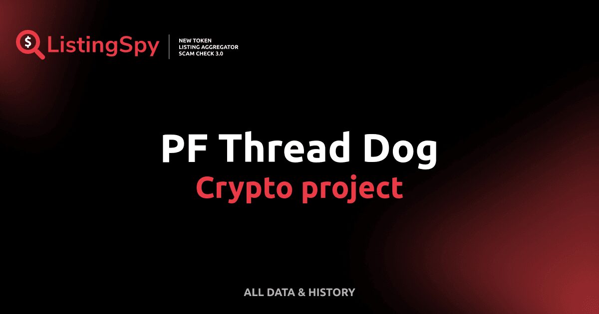 PF Thread Dog crypto project info: PFDOG listings, events, charts ...