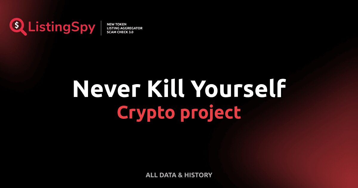 Never Kill Yourself crypto project info: NEVER listings, events, charts ...