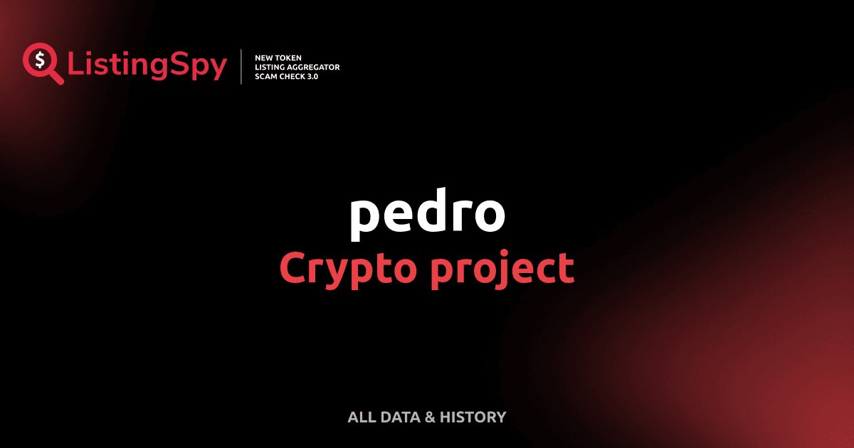 pedro crypto project info: PEDRO listings, events, charts, community, analysis | ListingSpy