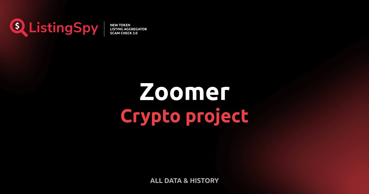 Zoomer crypto project info: ZOOMER listings, events, charts, community, analysis | ListingSpy