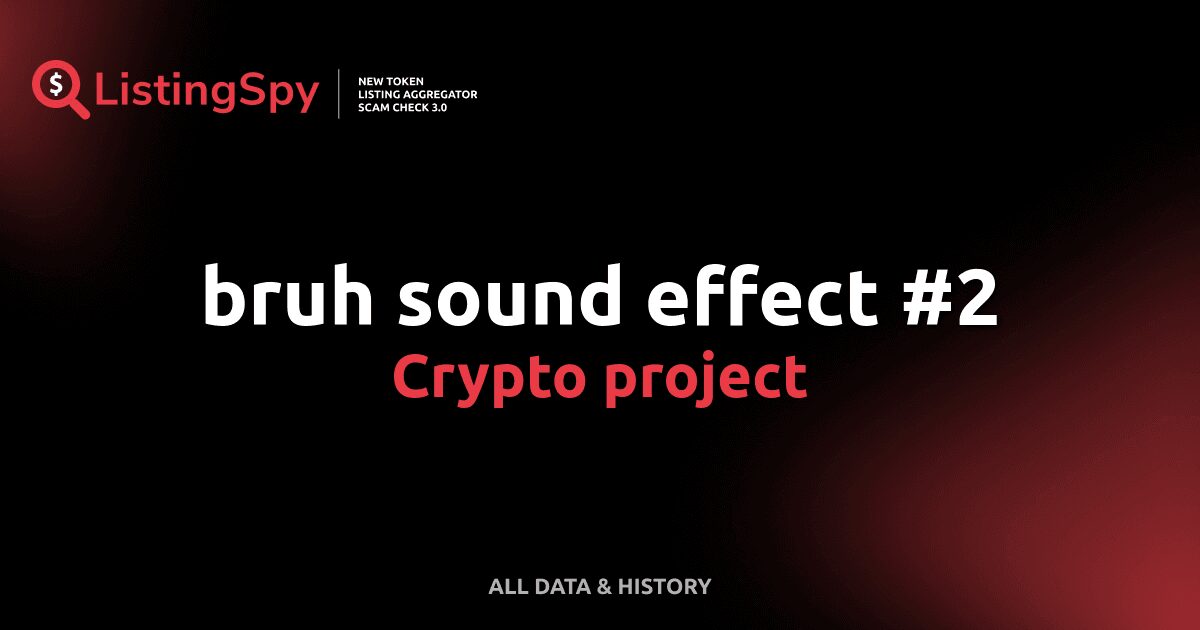 bruh sound effect #2 crypto project info: BRUH listings, events, charts ...