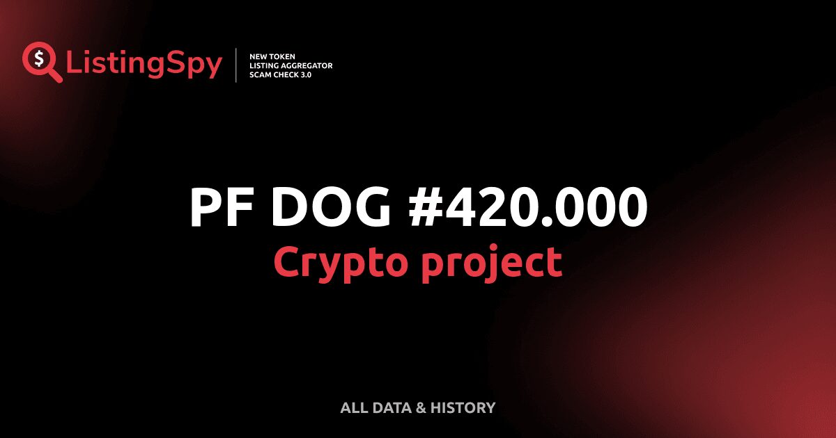 PF DOG #420.000 crypto project info: MILES listings, events, charts ...