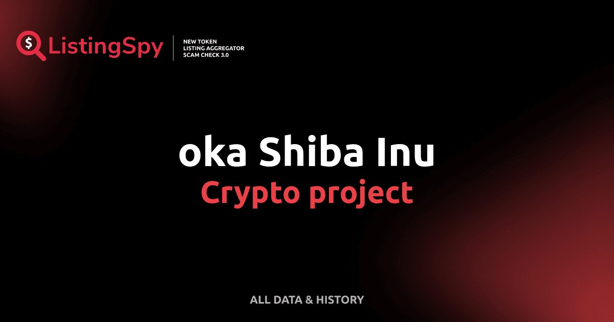 oka Shiba Inu crypto project info: OKA listings, events, charts, community, analysis | ListingSpy