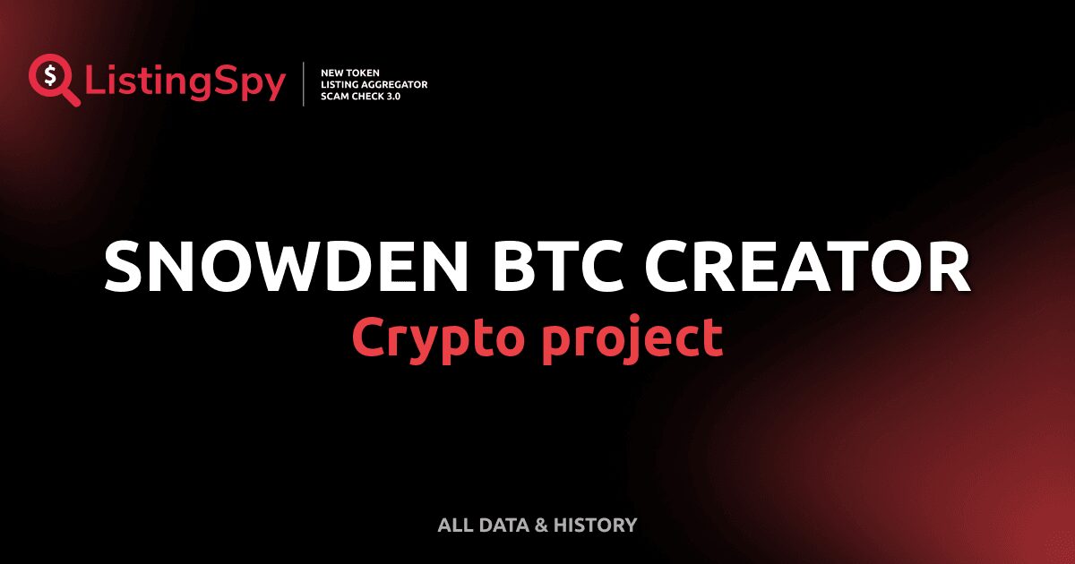 SNOWDEN BTC CREATOR crypto project info: SNOWDEN listings, events ...