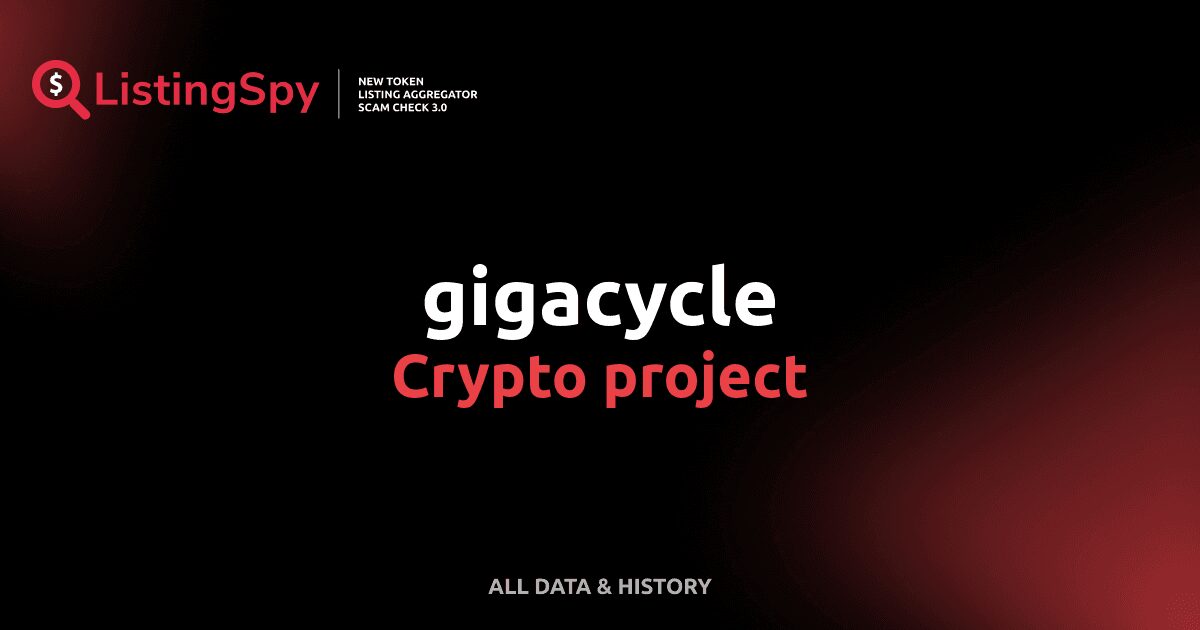 gigacycle crypto project info: GIGACYCLE listings, events, charts ...