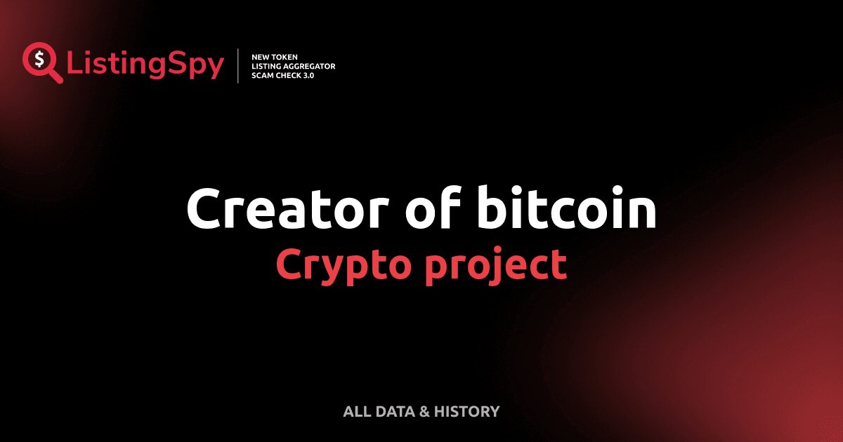 Creator of bitcoin crypto project info: LEN listings, events, charts ...