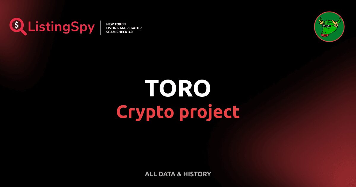 TORO crypto project info: $TORO listings, events, charts, community, analysis | ListingSpy