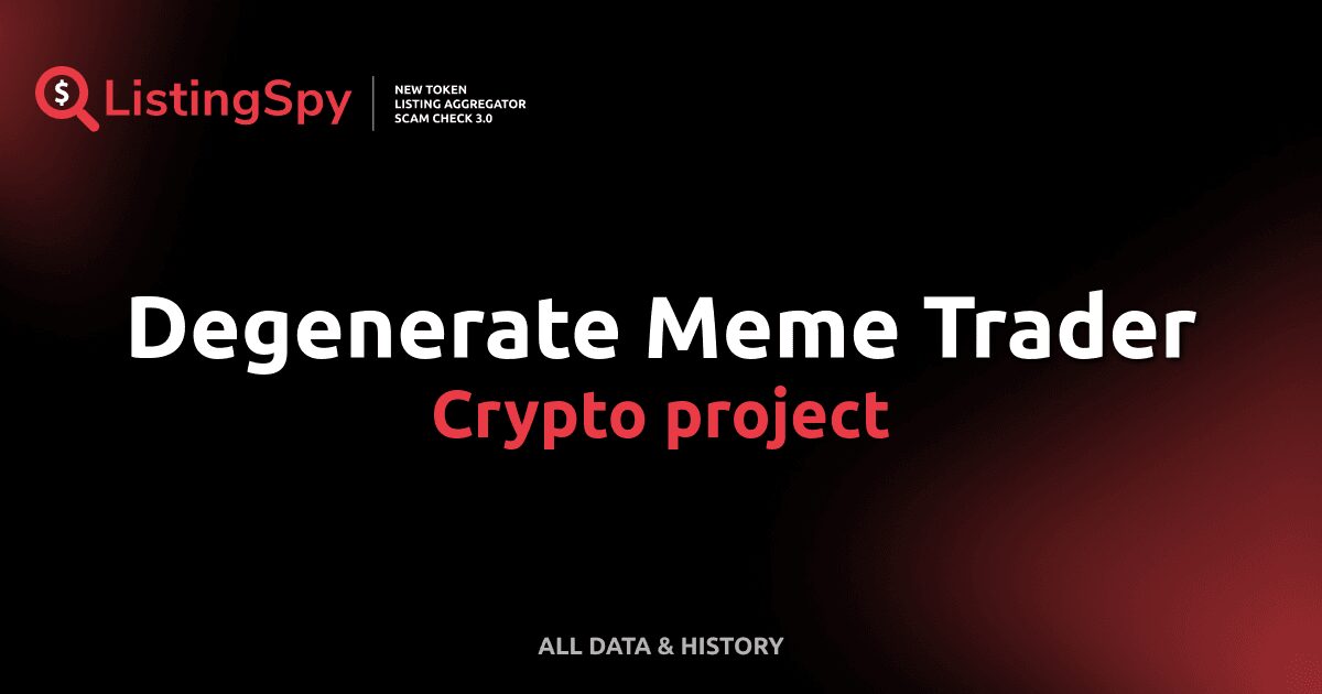 Degenerate Meme Trader crypto project info: DMT listings, events ...