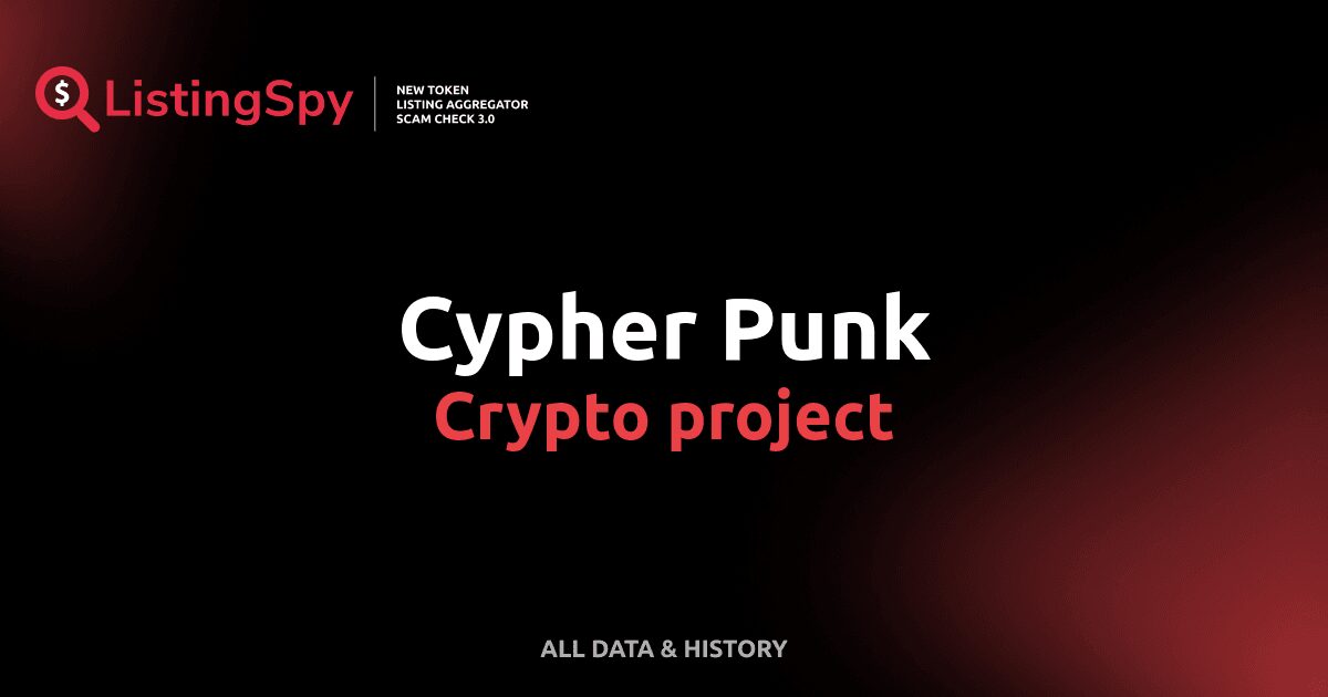 Cypher Punk crypto project info: CYPHERPUNK listings, events, charts ...