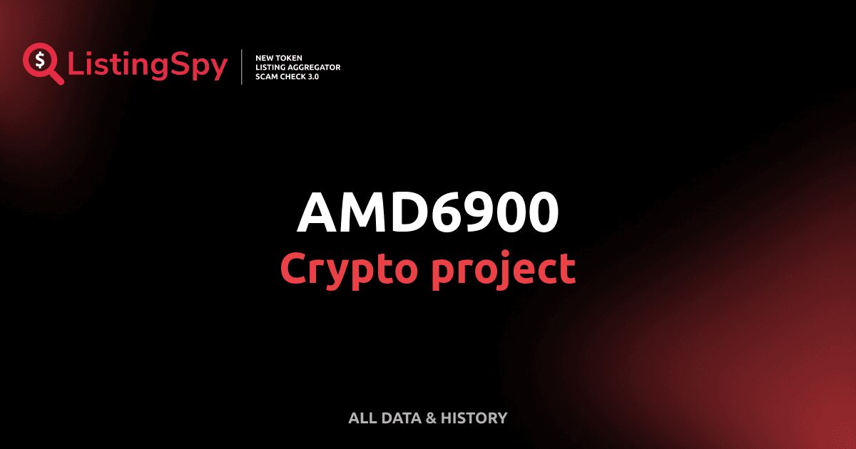 AMD6900 crypto project: AMD6900 token listings, events, analysis ...