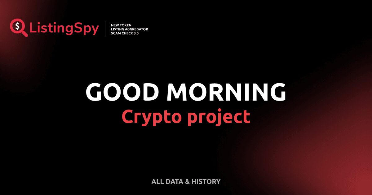 GOOD MORNING crypto project: GM token listings, events, analysis | ListingSpy