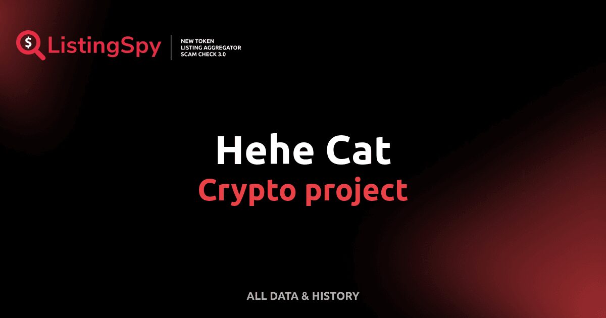 Hehe Cat crypto project: HEHE token listings, events, analysis | ListingSpy