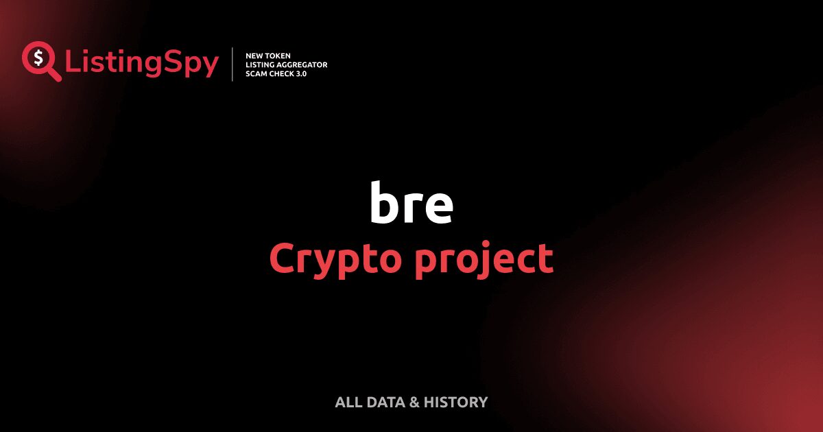 bre crypto project: BRE token listings, events, analysis | ListingSpy