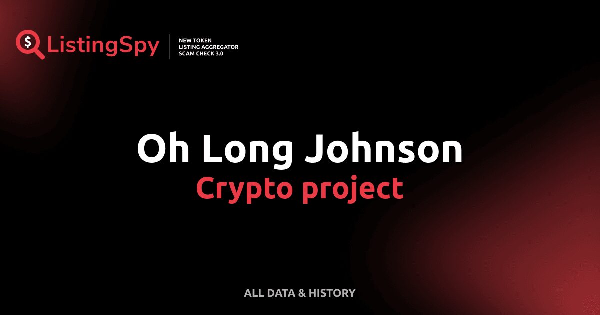 Oh Long Johnson crypto project: JOHNSON token listings, events ...