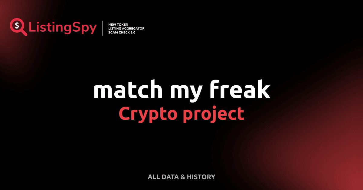 match my freak crypto project: FREAK token listings, events, analysis | ListingSpy