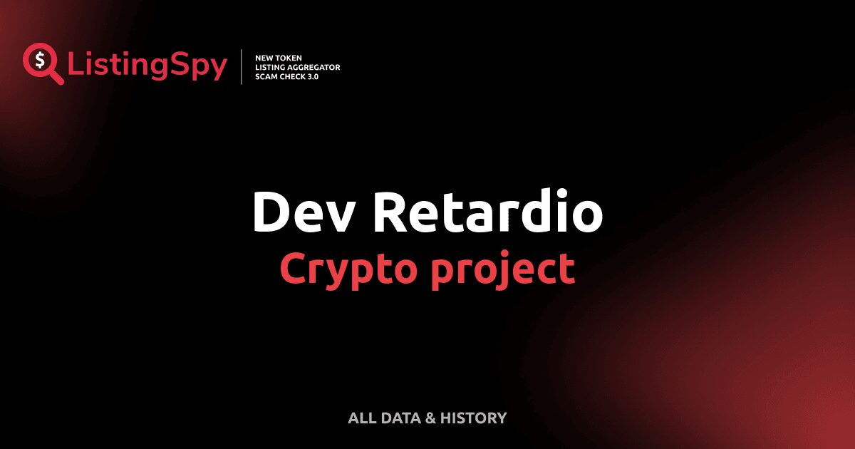 Dev Retardio crypto project: DEV token listings, events, analysis | ListingSpy