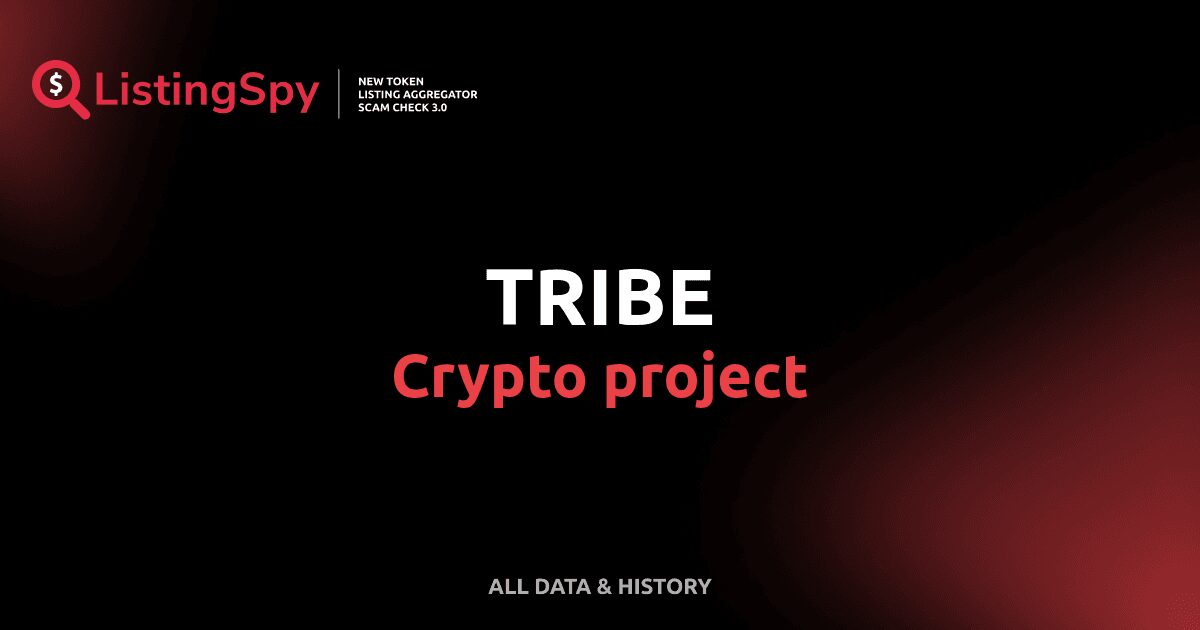 TRIBE crypto project: TRIBE token listings, events, analysis | ListingSpy
