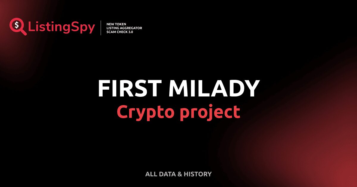 FIRST MILADY crypto project: FIRSTLADY token listings, events, analysis | ListingSpy