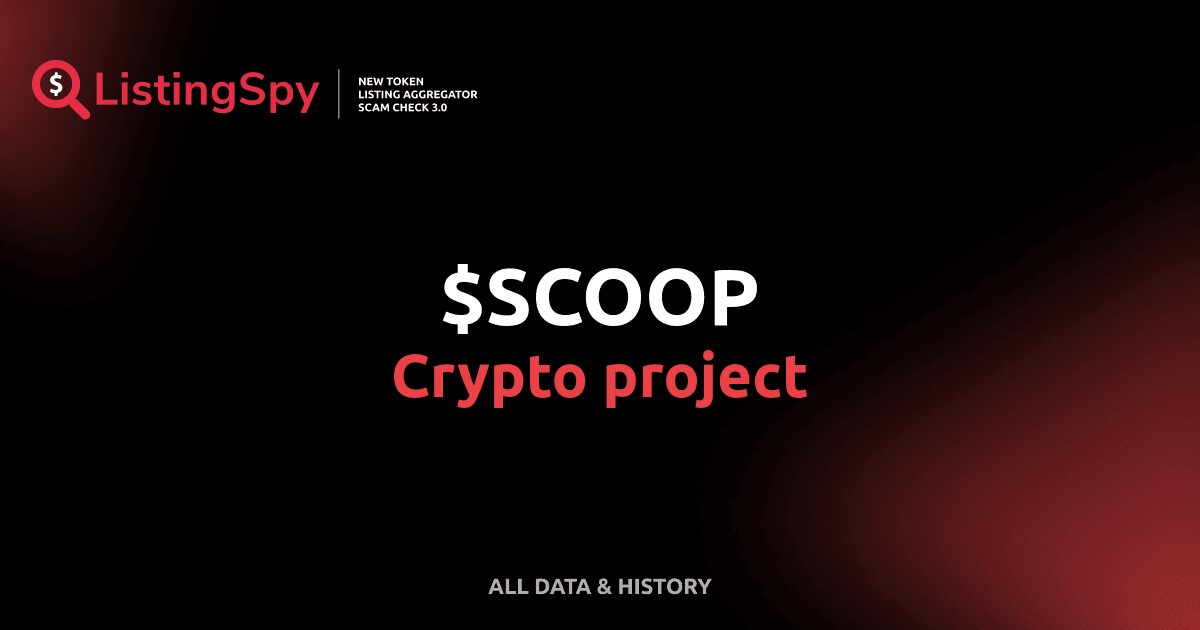 $SCOOP crypto project: $SCOOP token listings, events, analysis | ListingSpy