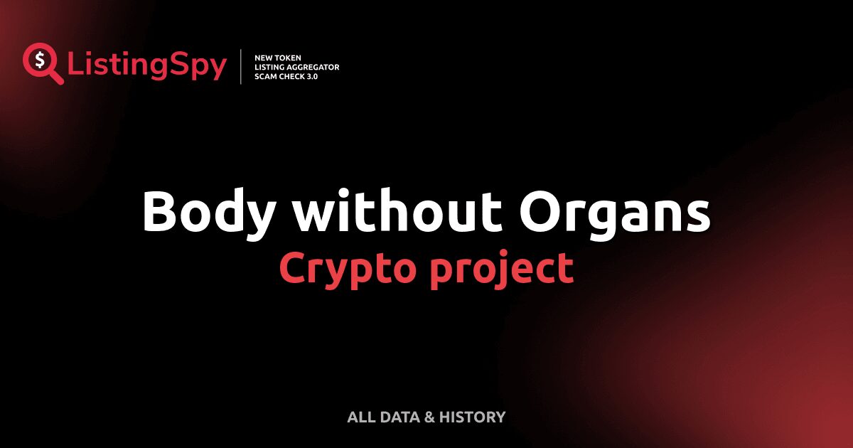 Body without Organs crypto project: BWO token listings, events ...