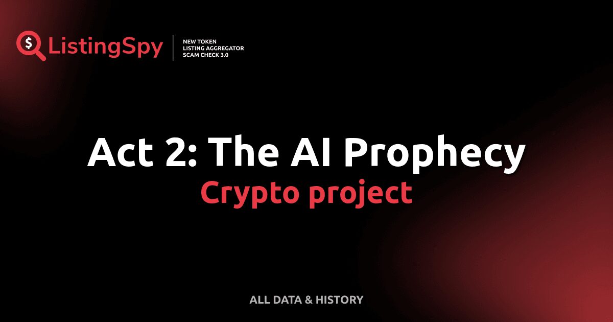 Act 2: The AI Prophecy crypto project: ACT2 token listings, events, analysis | ListingSpy
