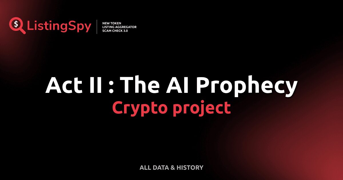 Act II : The AI Prophecy crypto project: ACT token listings, events ...