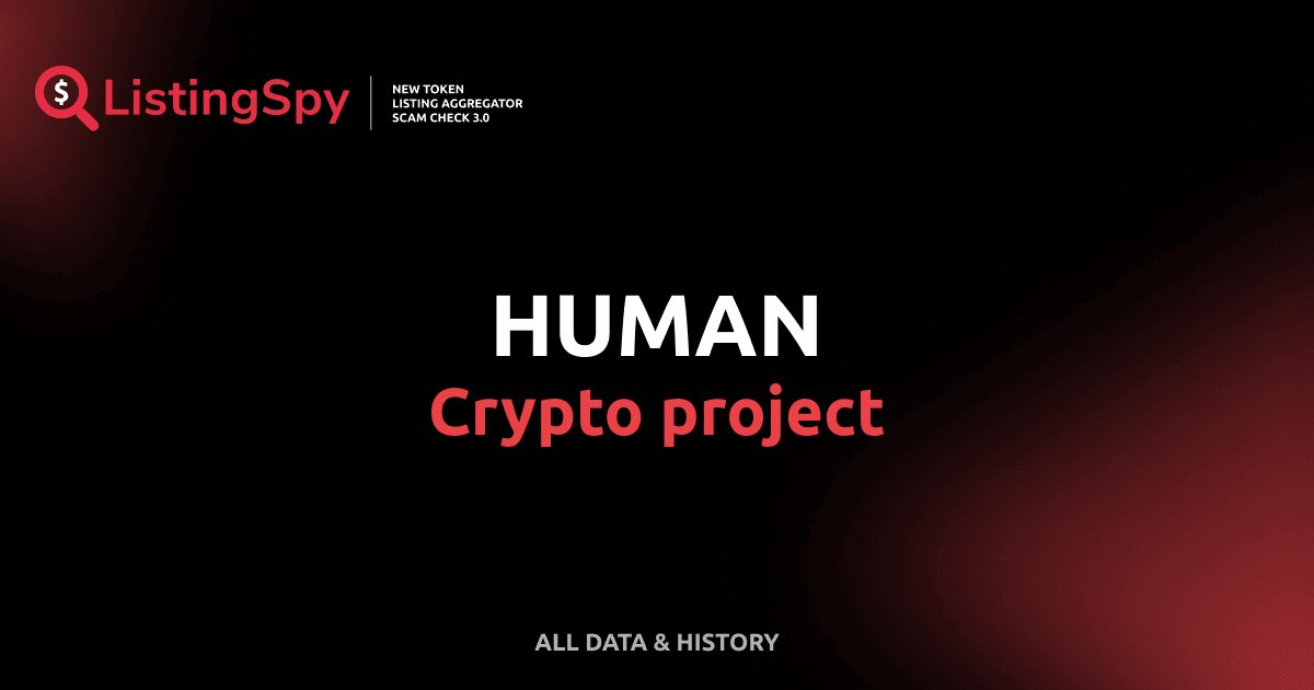HUMAN crypto project: HUMAN token listings, events, analysis | ListingSpy