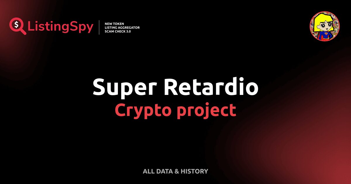 Super Retardio crypto project: SUPERR token listings, events, analysis ...