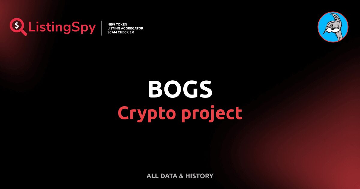 BOGS crypto project: BOGS token listings, events, analysis | ListingSpy