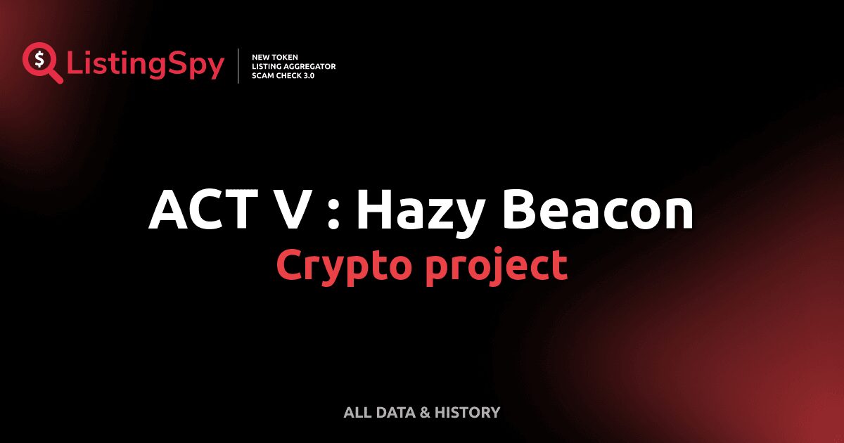 ACT V : Hazy Beacon crypto project: HAZY token listings, events ...