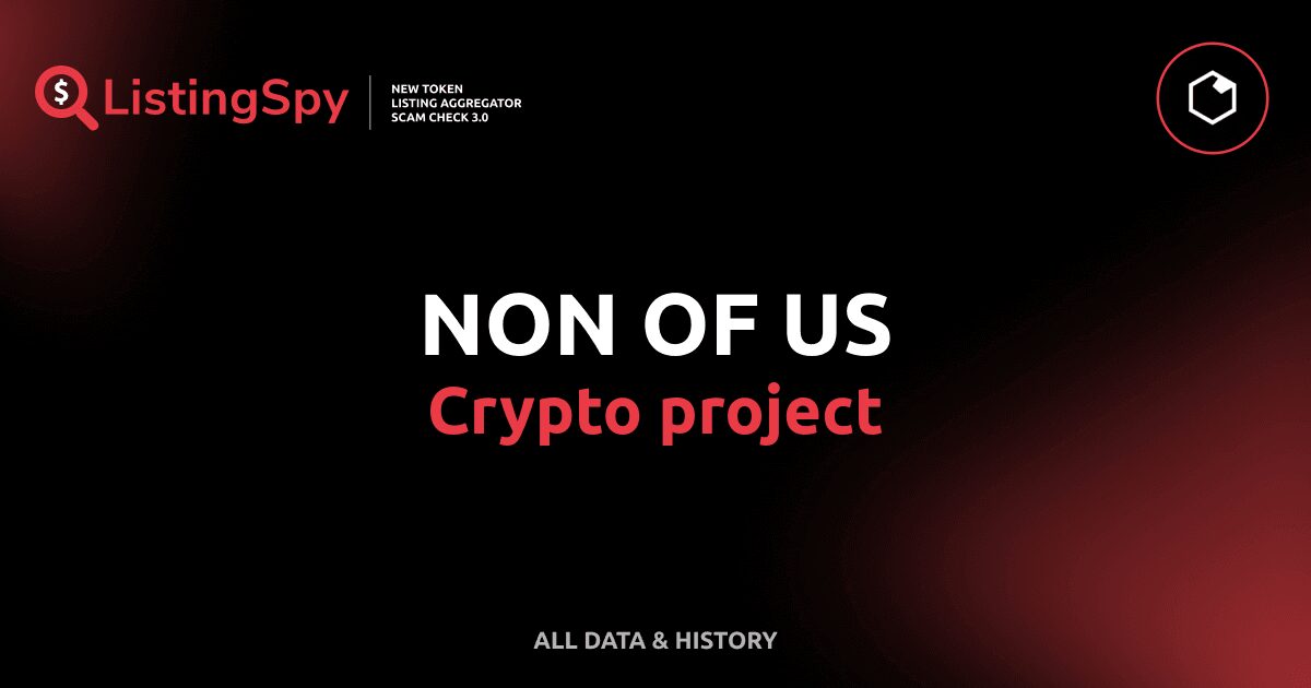 NON OF US crypto project: NON token listings, events, analysis | ListingSpy