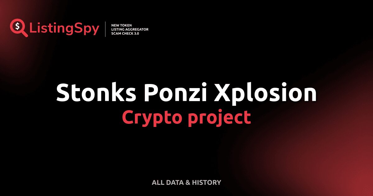 Stonks Ponzi Xplosion crypto project: SPX token listings, events, analysis | ListingSpy