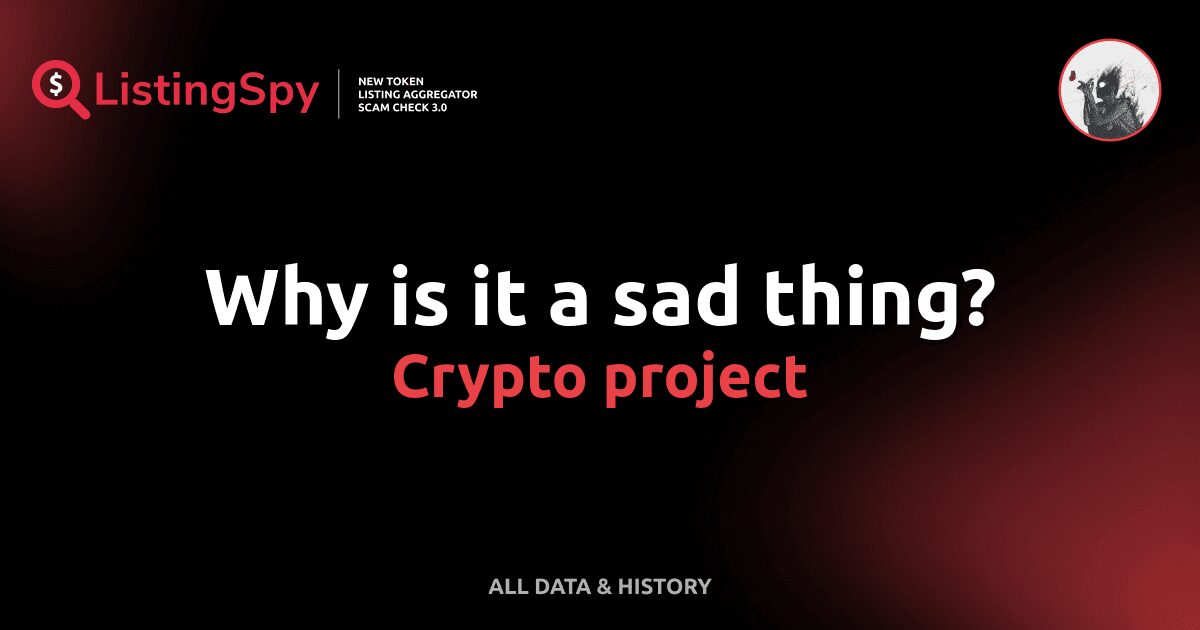 Why is it a sad thing? crypto project: SAD token listings, events ...