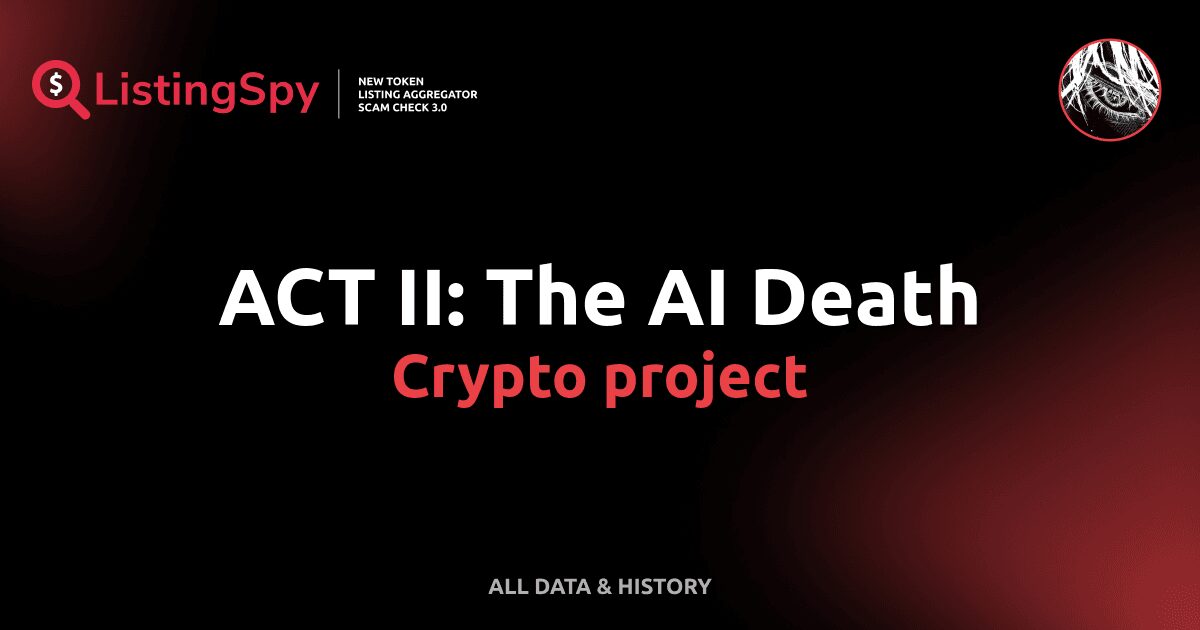 ACT II: The AI Death crypto project: ACTII token listings, events ...